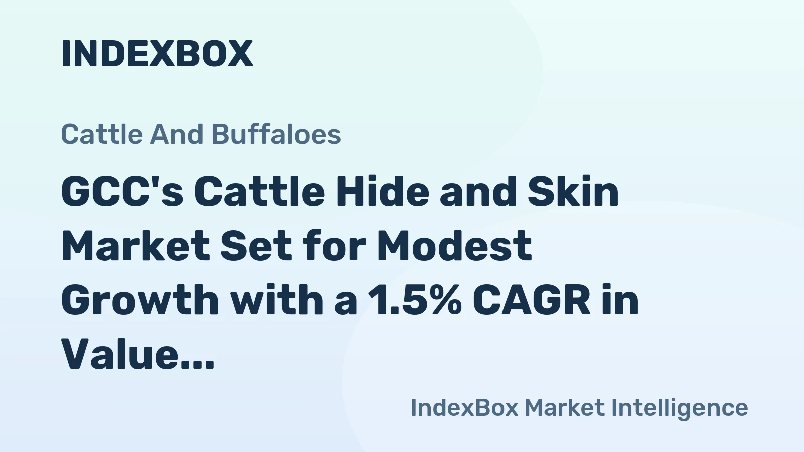 GCC's Cattle Hide and Skin Market Set for Modest Growth with a 1.5% CAGR in Value