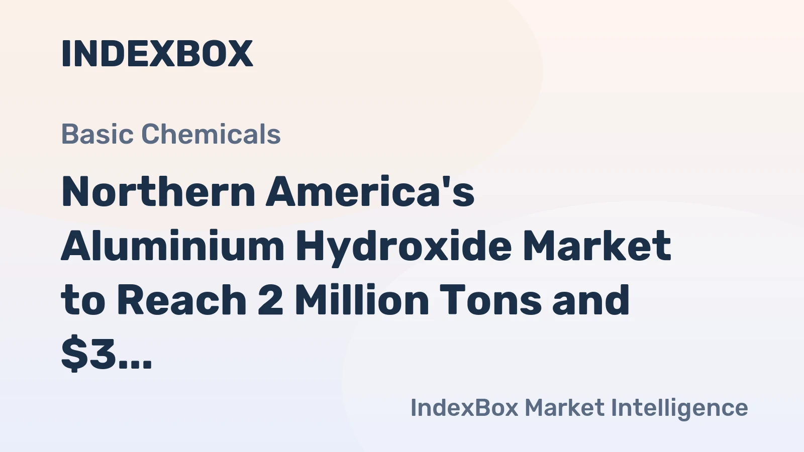 Northern America's Aluminium Hydroxide Market to Reach 2 Million Tons and $3 Billion in Value