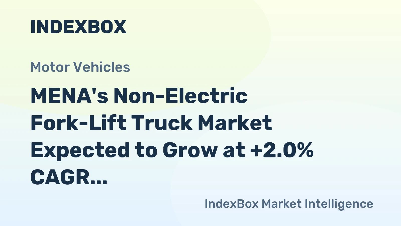 MENA's Non-Electric Fork-Lift Truck Market Expected to Grow at +2.0% CAGR