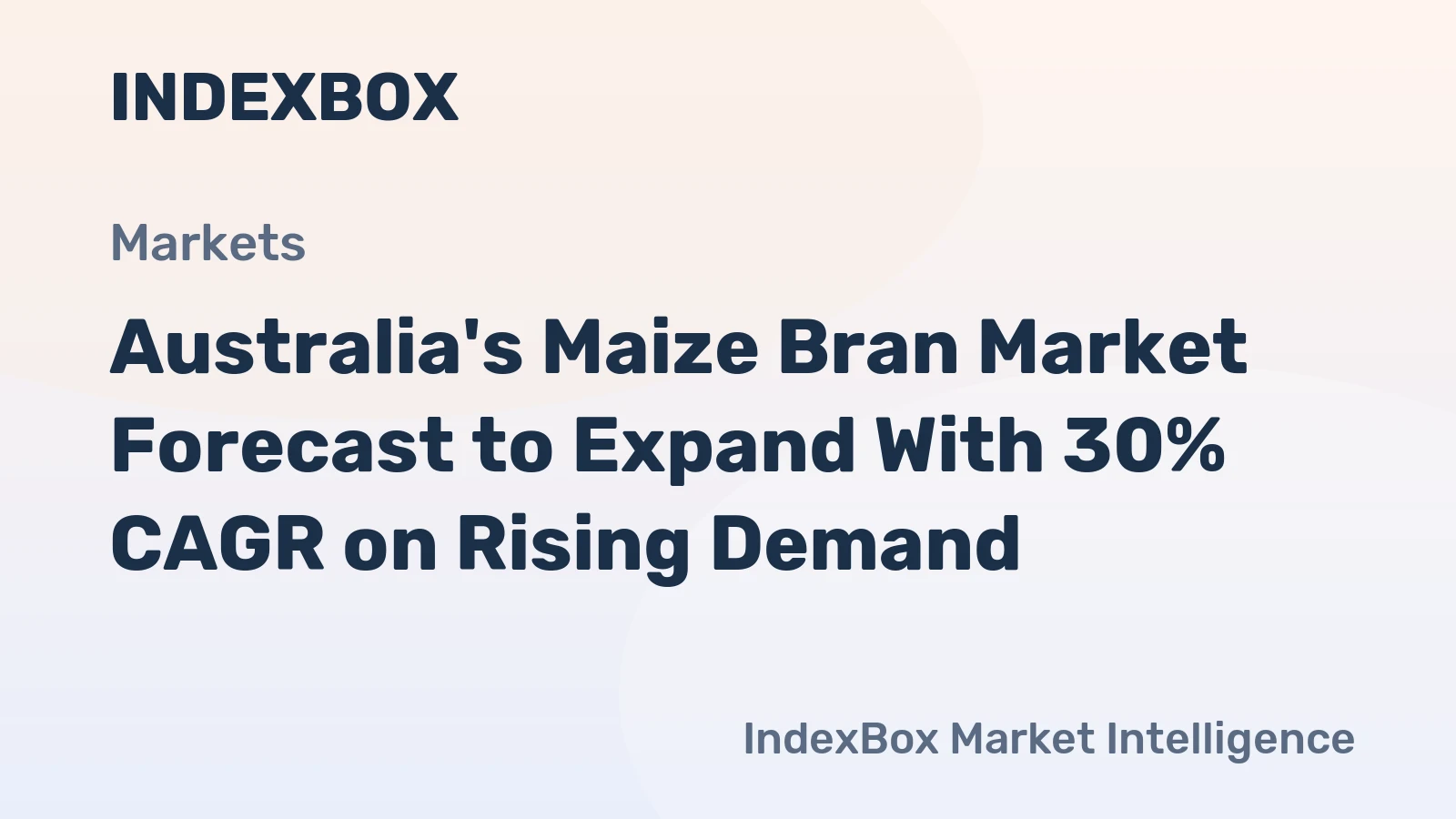 Australia's Maize Bran Market Forecast to Expand With 30% CAGR on Rising Demand