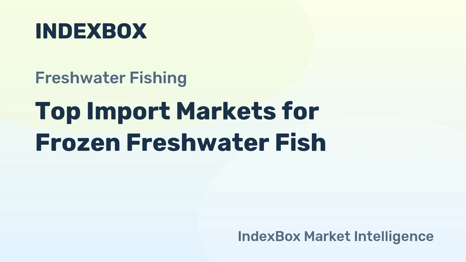 Top Import Markets for Frozen Freshwater Fish