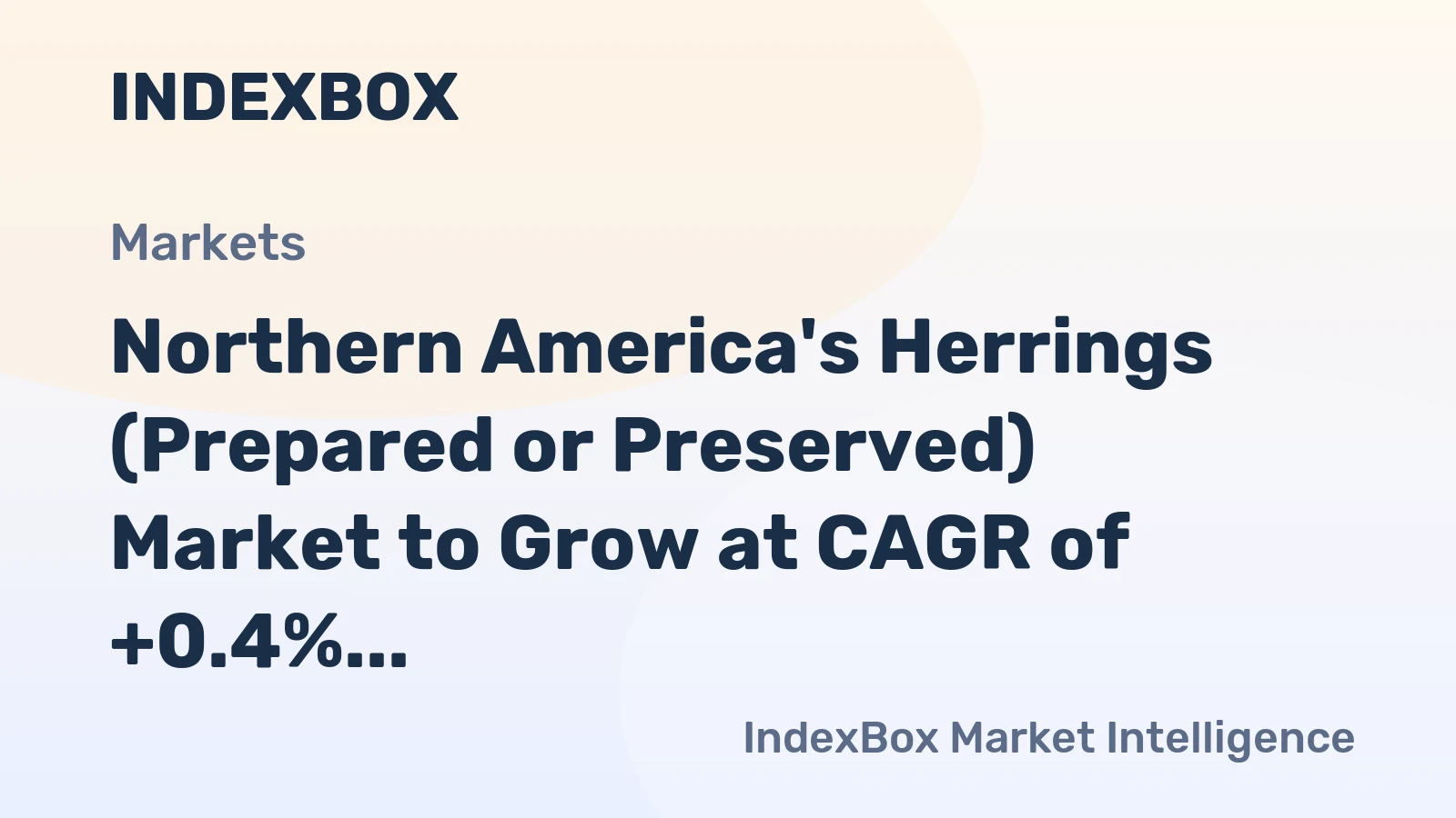 Northern America's Herrings (Prepared or Preserved) Market to Grow at CAGR of +0.4% over Next Decade
