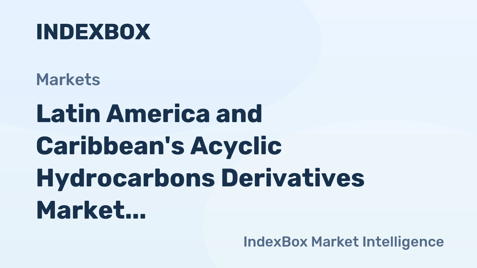 Latin America and Caribbean's Acyclic Hydrocarbons Derivatives Market to Witness Steady Growth with CAGR of +1.9%