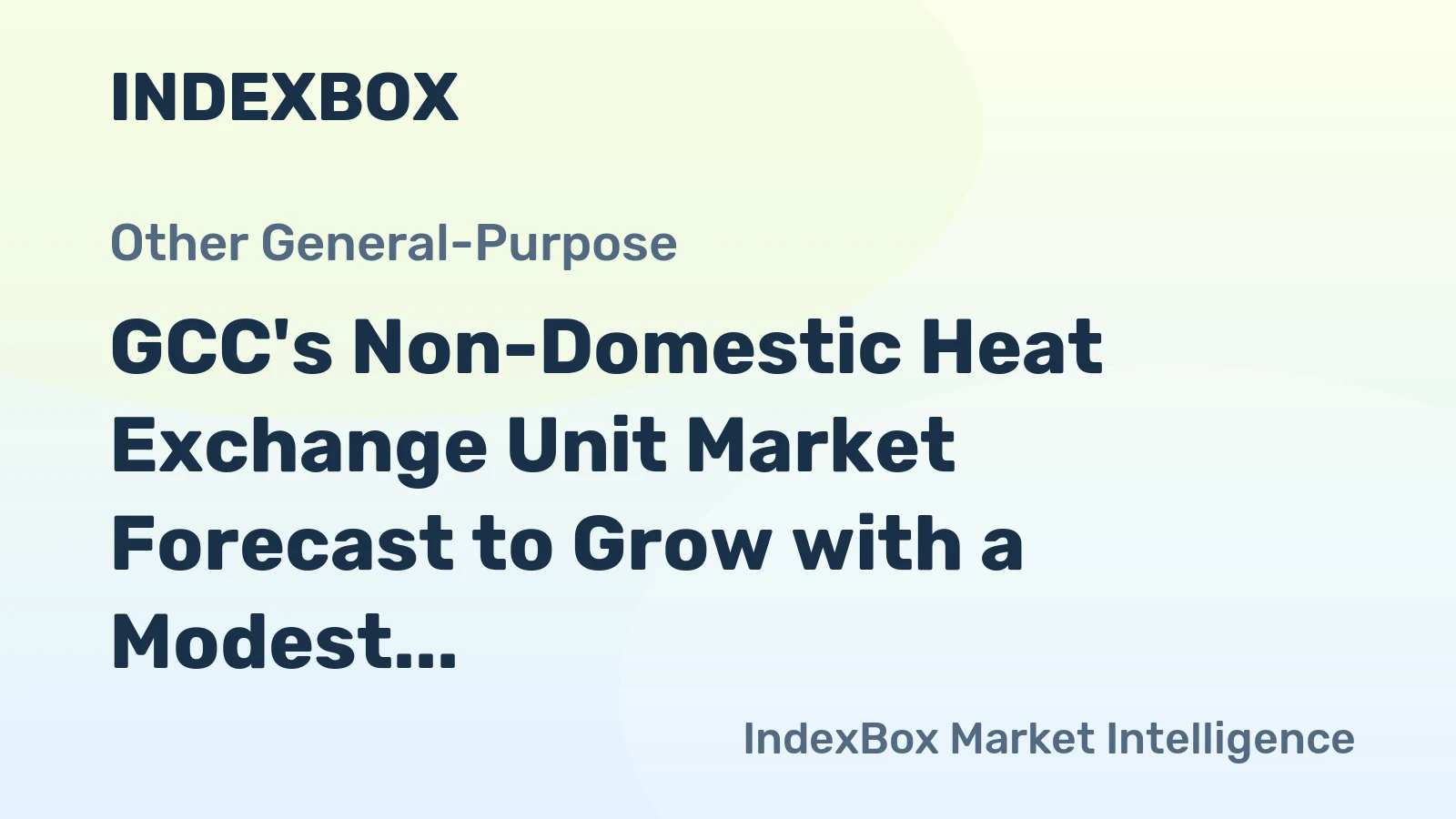 GCC's Non-Domestic Heat Exchange Unit Market Forecast to Grow with a Modest CAGR