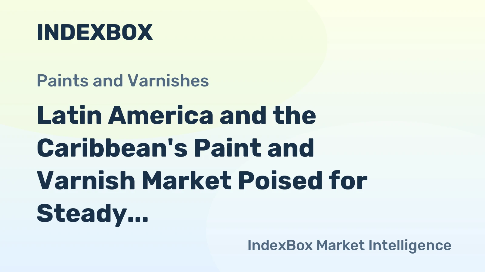 Latin America and the Caribbean's Paint and Varnish Market Poised for Steady Growth With a 3.5% Value CAGR