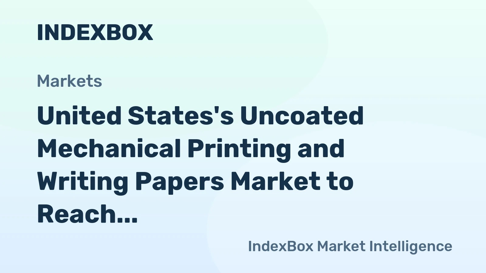United States's Uncoated Mechanical Printing and Writing Papers Market to Reach 1.9M tons and $2.2B by 2035