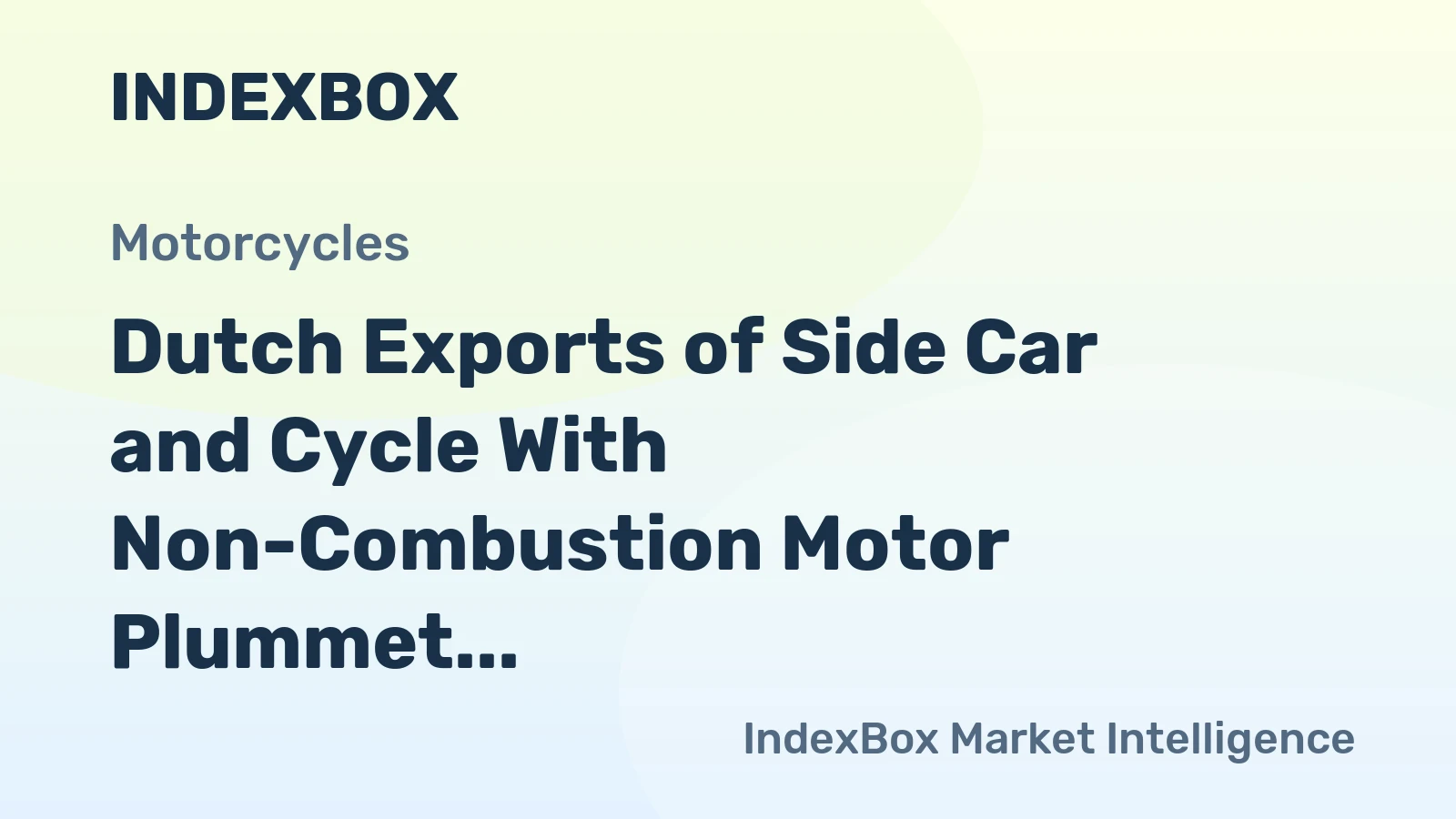 Dutch Exports of Side Car and Cycle With Non-Combustion Motor Plummet to $1.4B in 2023