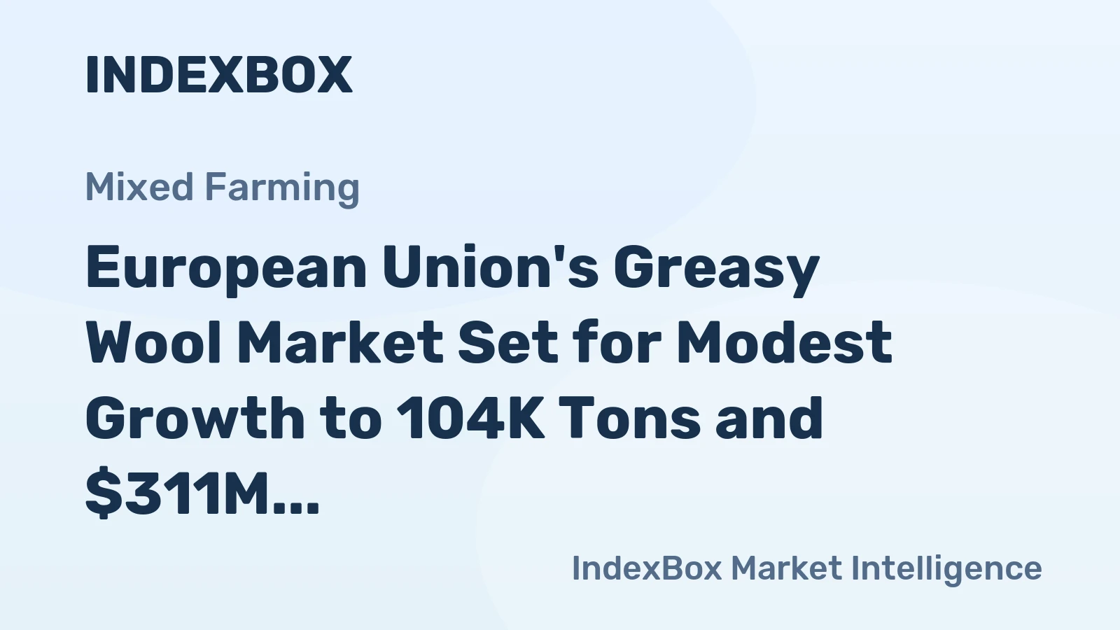 European Union's Greasy Wool Market Set for Modest Growth to 104K Tons and $311M by 2035