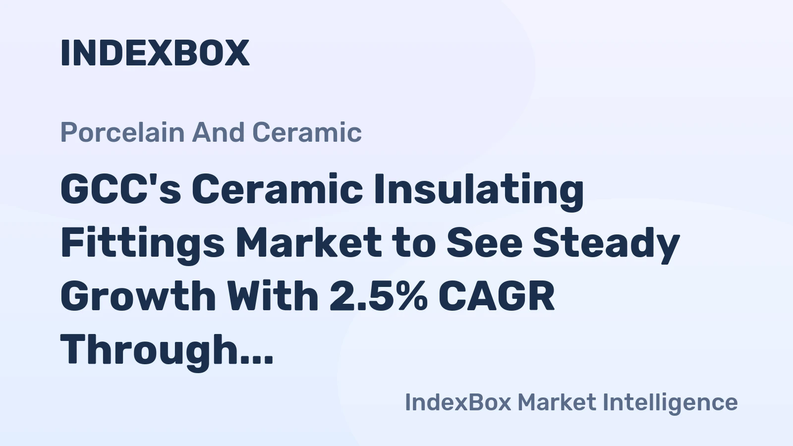 GCC's Ceramic Insulating Fittings Market to See Steady Growth With 2.5% CAGR Through 2035