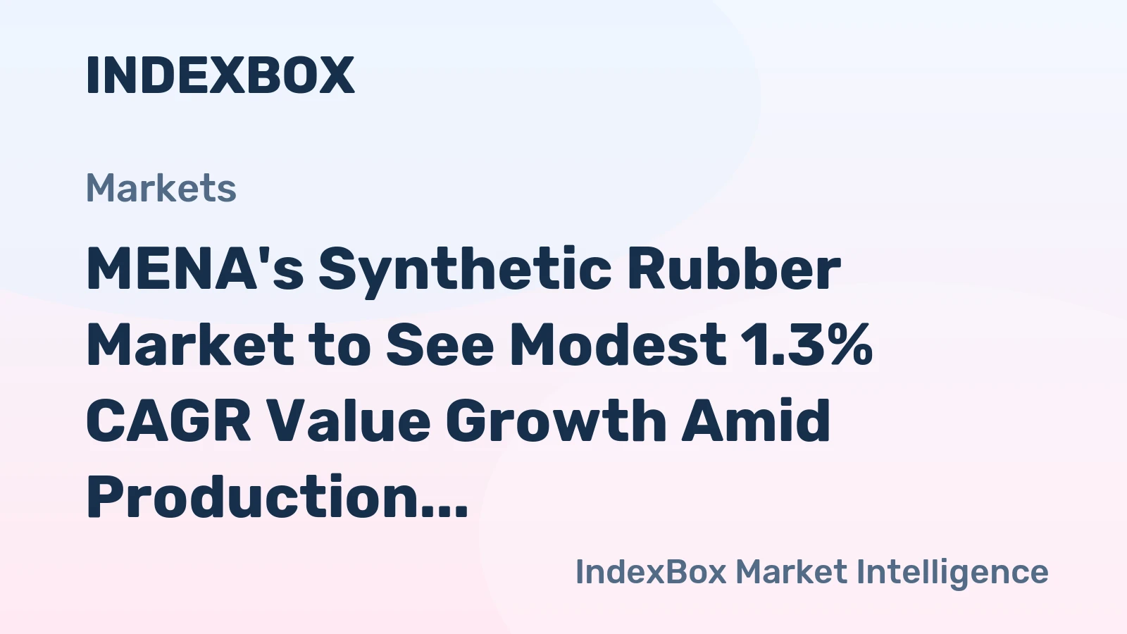 MENA's Synthetic Rubber Market to See Modest 1.3% CAGR Value Growth Amid Production Decline