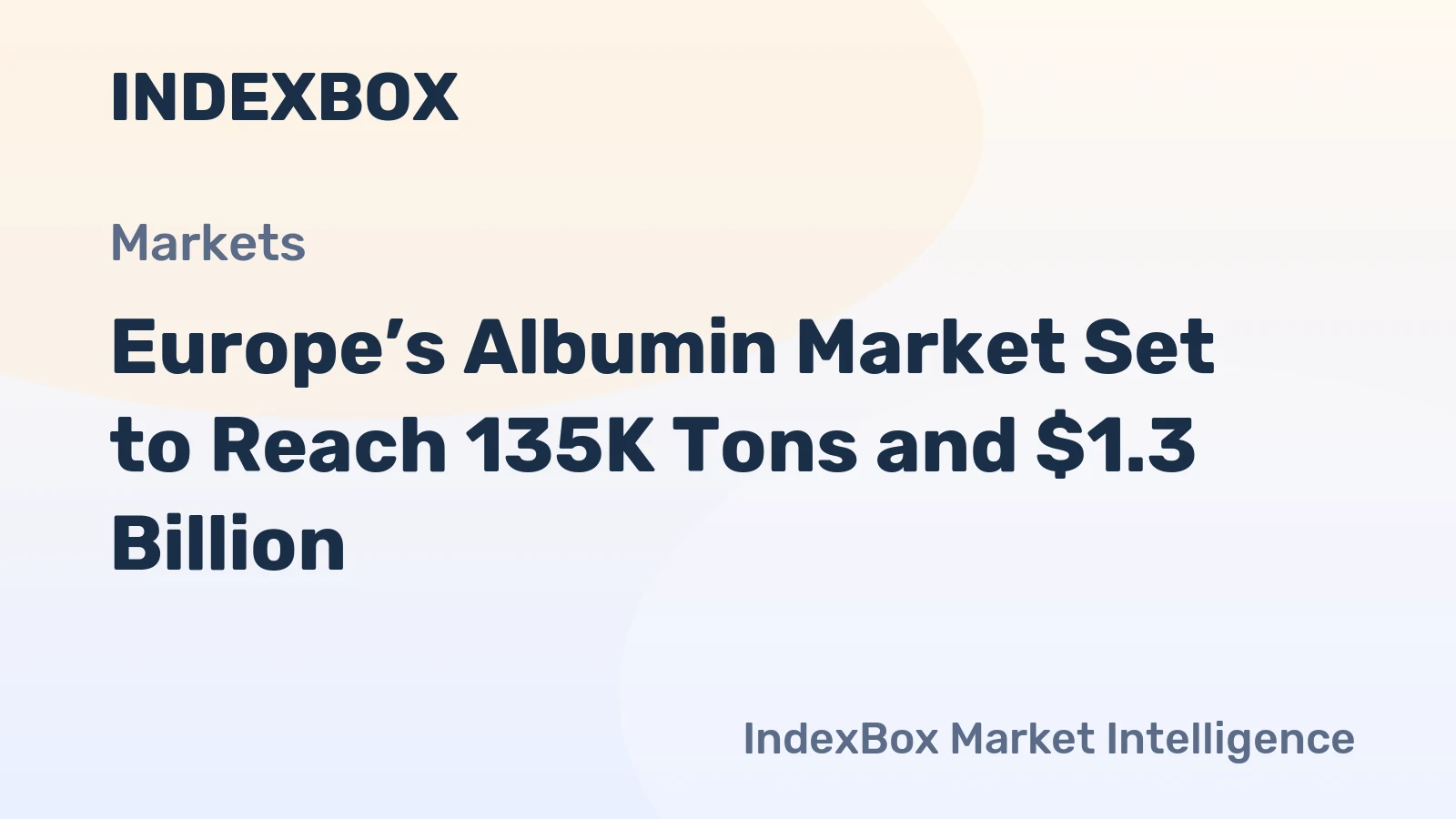 Europe’s Albumin Market Set to Reach 135K Tons and $1.3 Billion