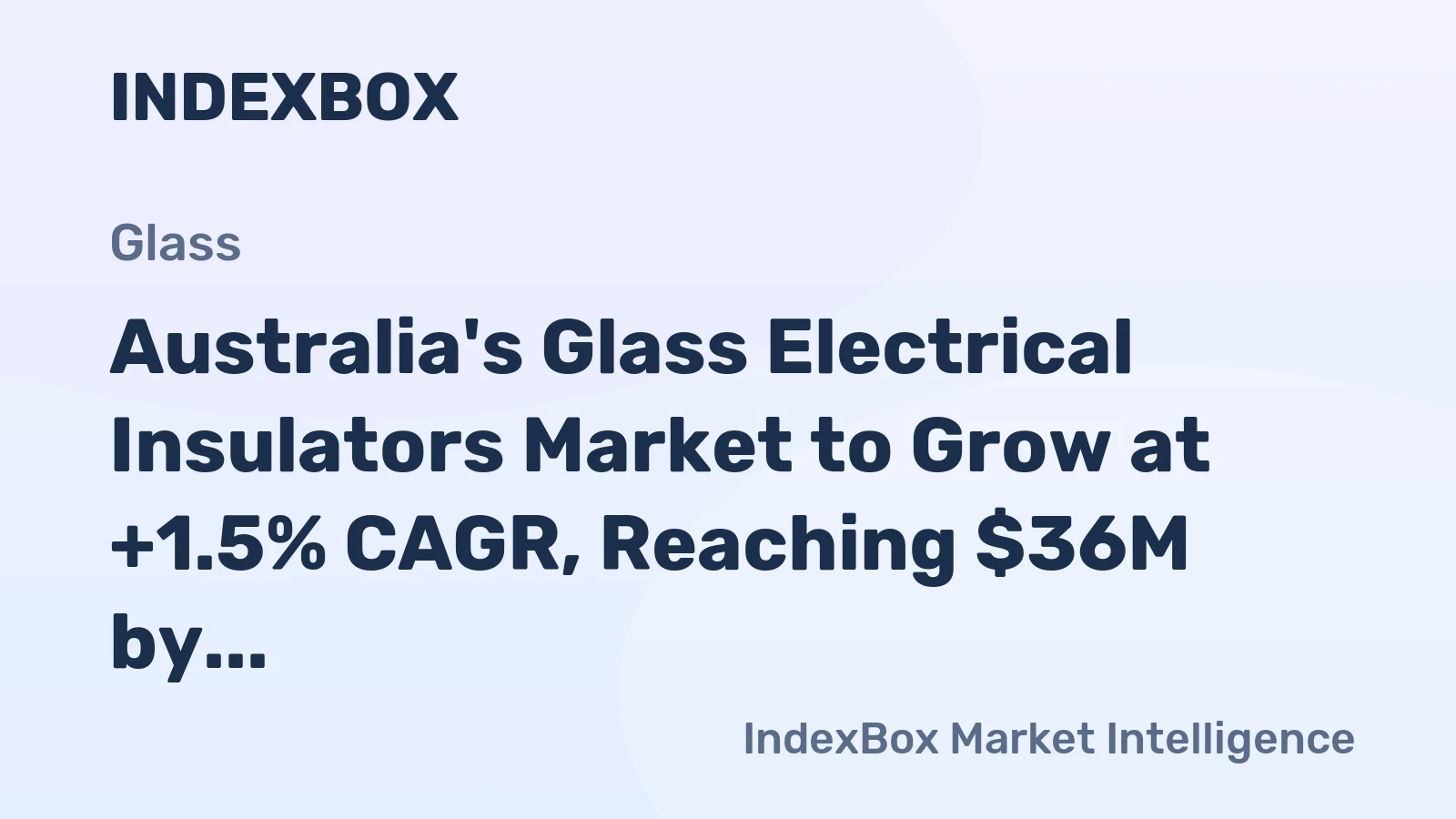 Australia's Glass Electrical Insulators Market to Grow at +1.5% CAGR, Reaching $36M by 2035