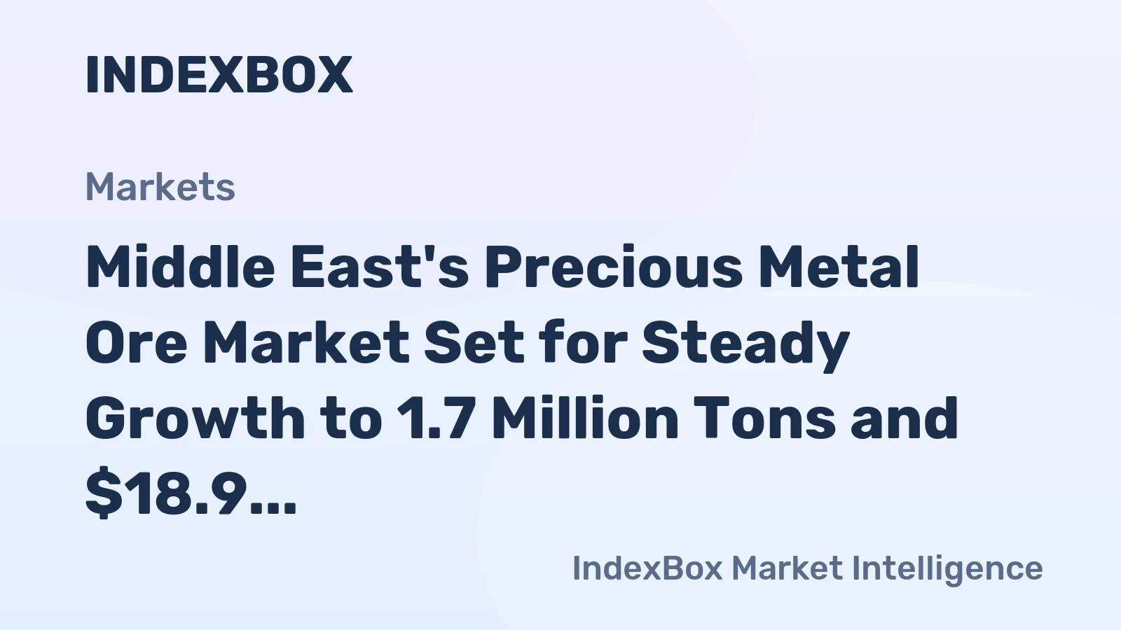 Middle East's Precious Metal Ore Market Set for Steady Growth to 1.7 Million Tons and $18.9 Billion