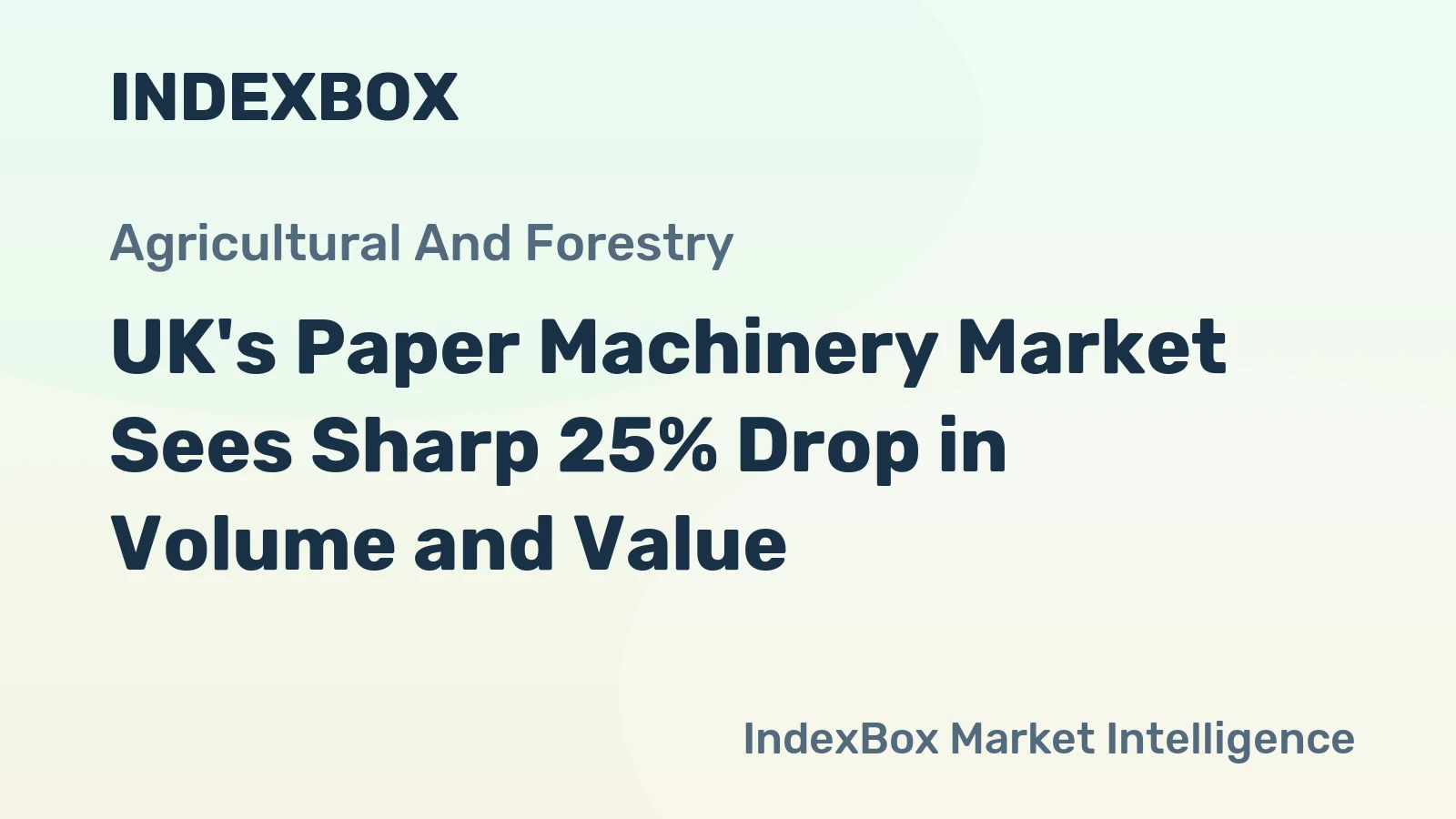 UK's Paper Machinery Market Sees Sharp 25% Drop in Volume and Value