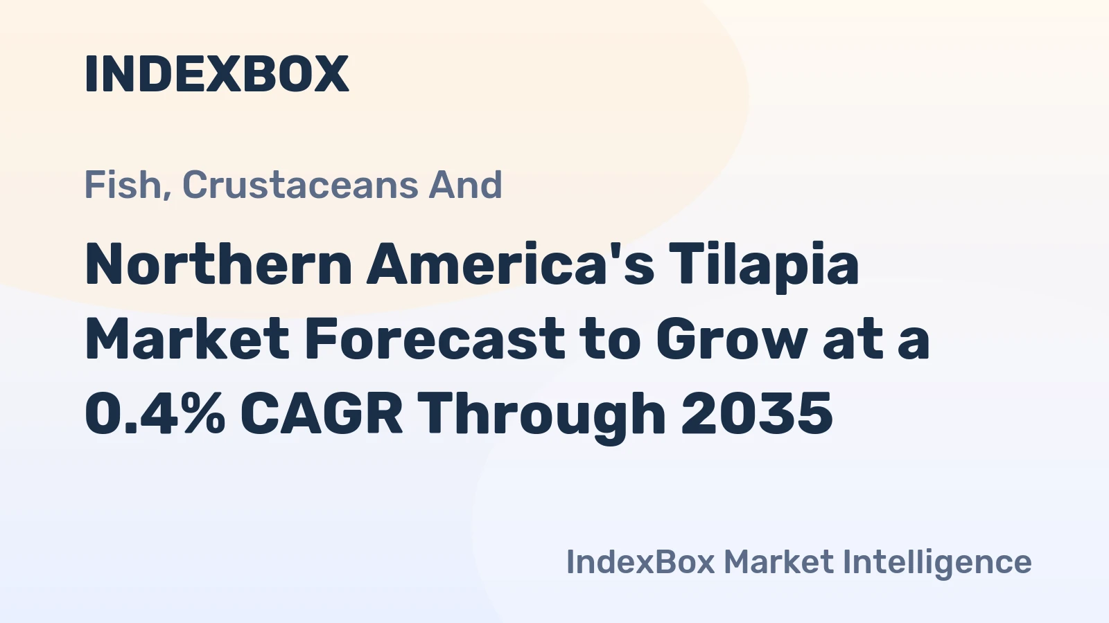 Northern America's Tilapia Market Forecast to Grow at a 0.4% CAGR Through 2035