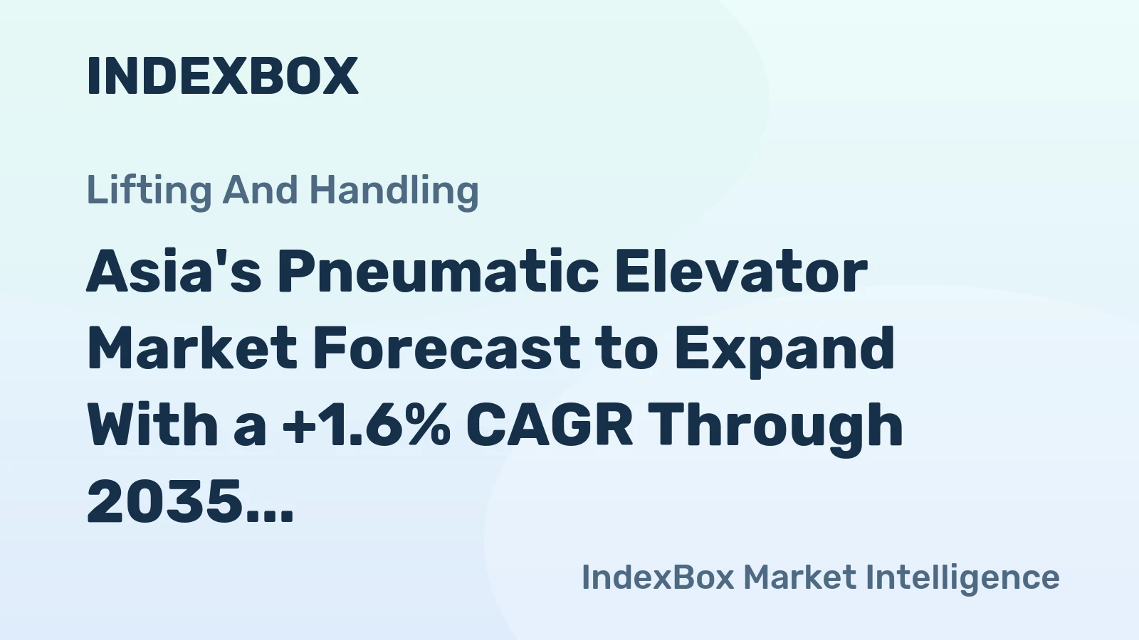 Asia's Pneumatic Elevator Market Forecast to Expand With a +1.6% CAGR Through 2035