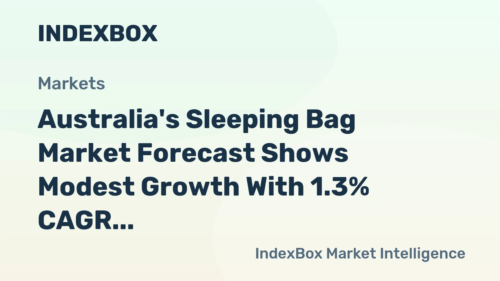 Australia's Sleeping Bag Market Forecast Shows Modest Growth With 1.3% CAGR in Volume