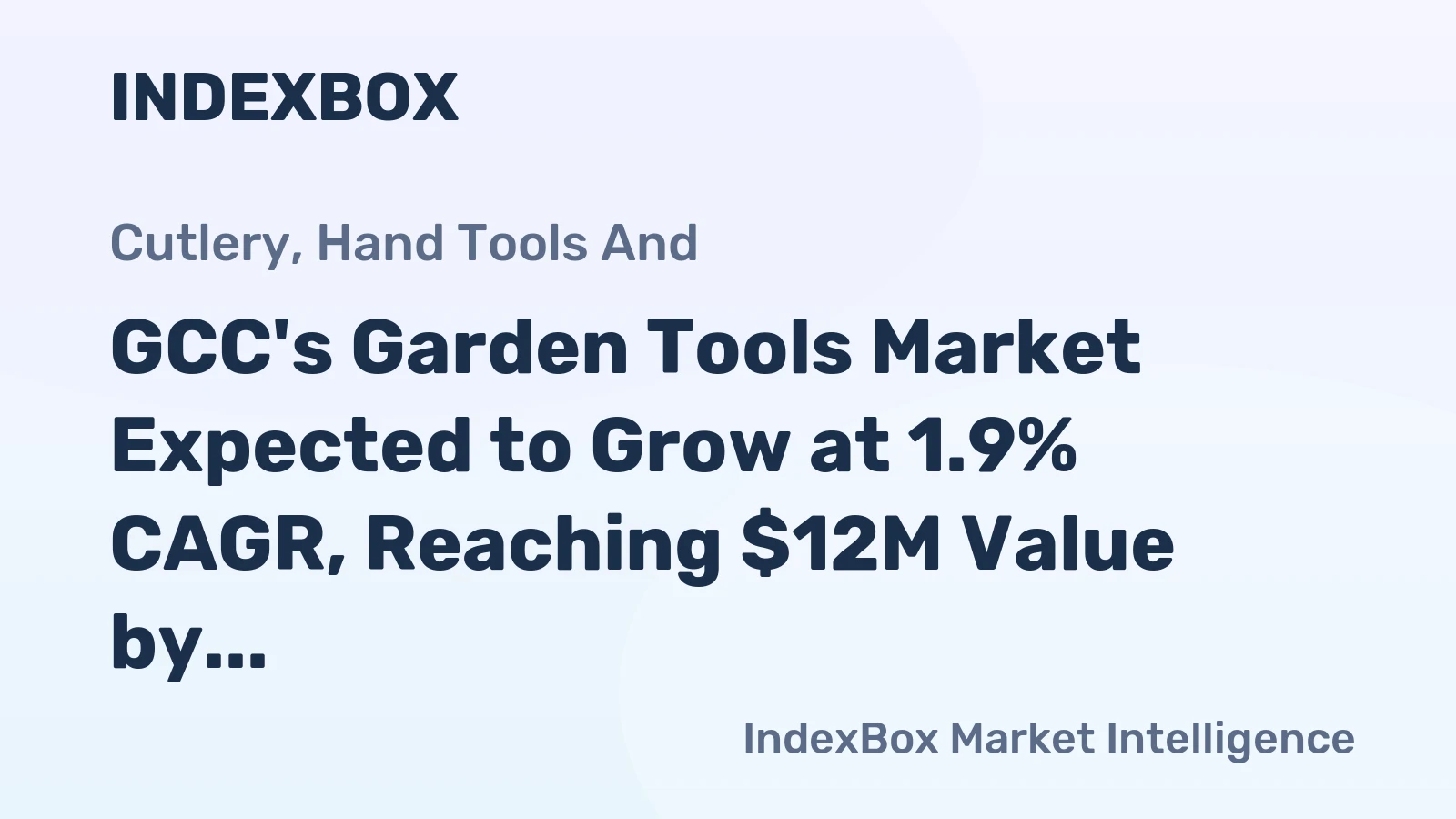 GCC's Garden Tools Market Expected to Grow at 1.9% CAGR, Reaching $12M Value by 2035
