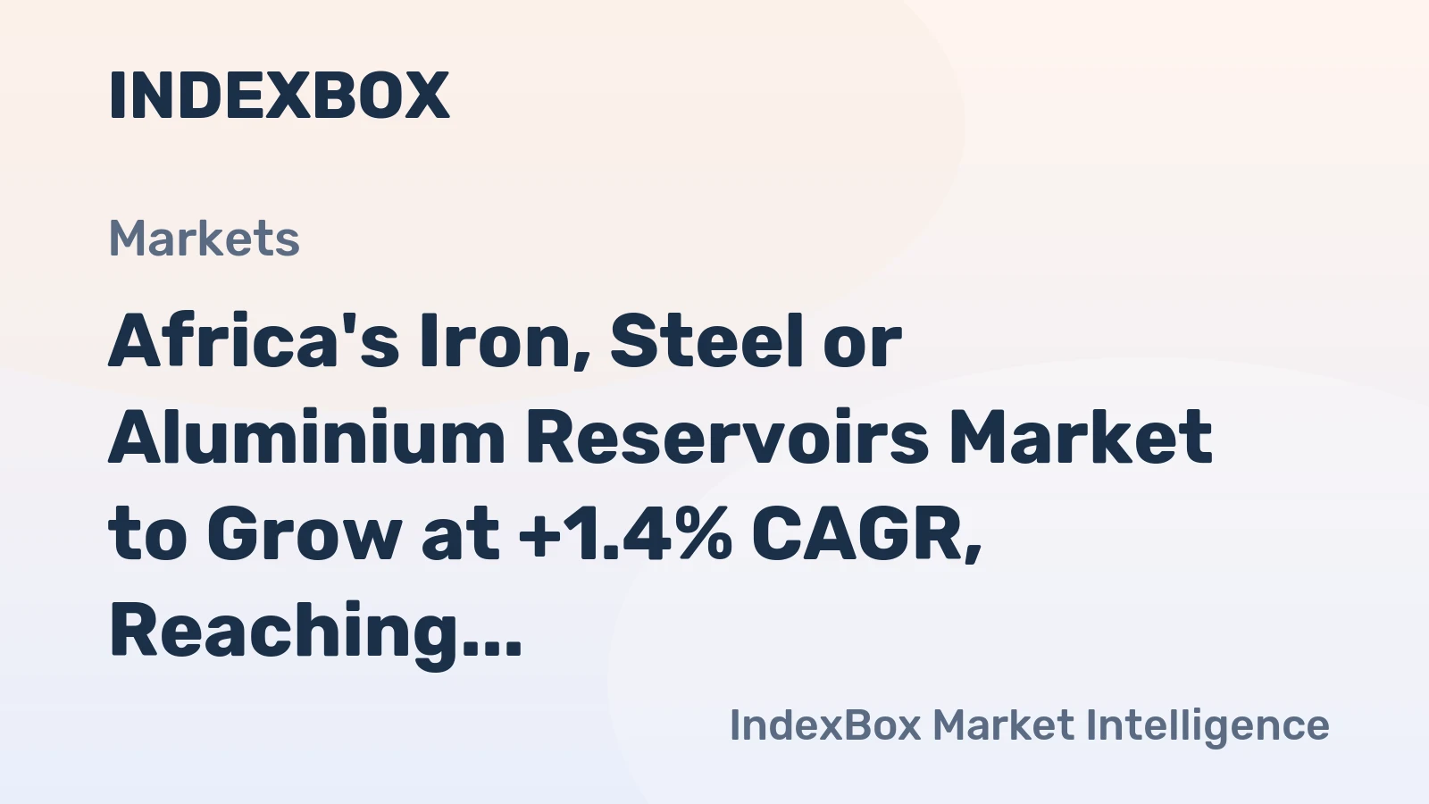 Africa's Iron, Steel or Aluminium Reservoirs Market to Grow at +1.4% CAGR, Reaching 706M Units by 2035
