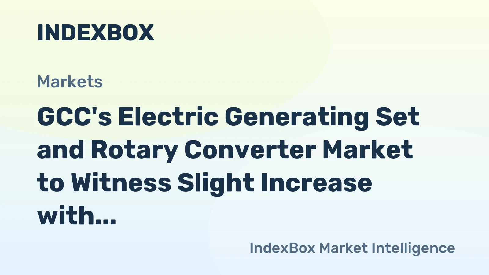 GCC's Electric Generating Set and Rotary Converter Market to Witness Slight Increase with +1.7% CAGR