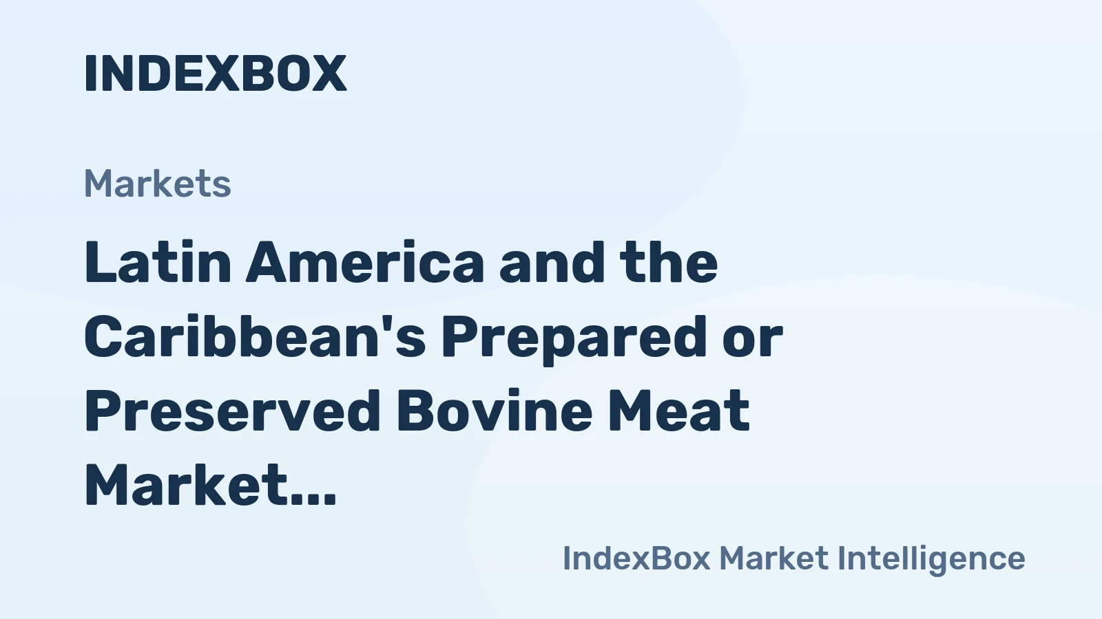 Latin America and the Caribbean's Prepared or Preserved Bovine Meat Market Set to Reach 569K Tons and $3.2B by 2035