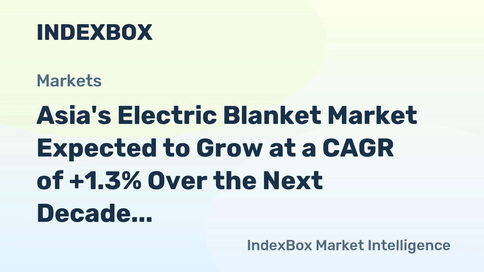 Asia's Electric Blanket Market Expected to Grow at a CAGR of +1.3% Over the Next Decade