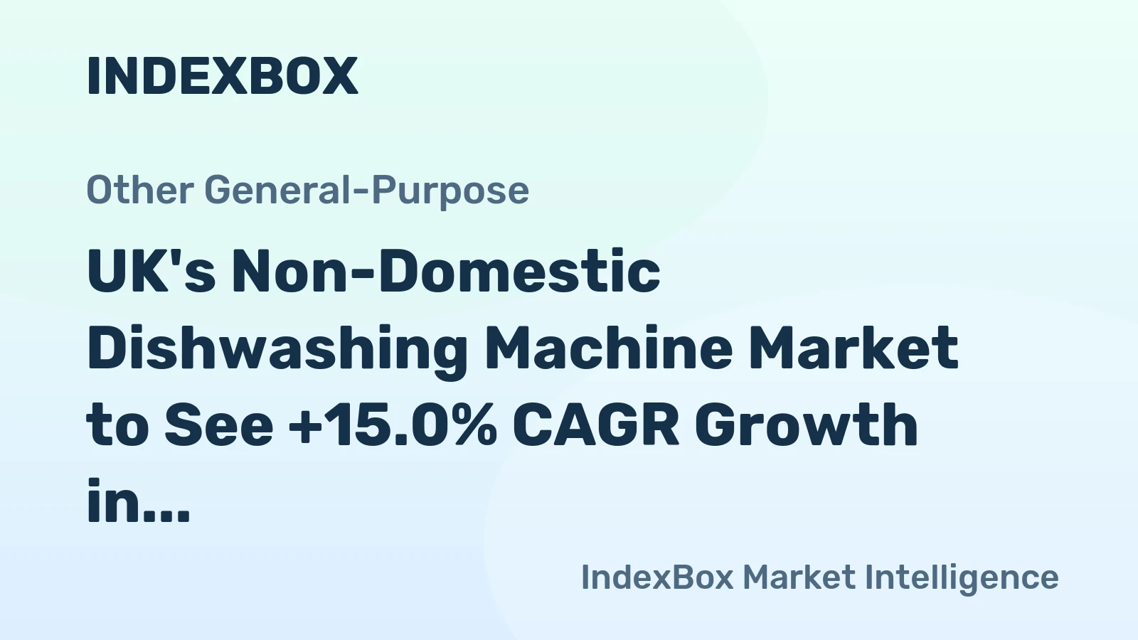 UK's Non-Domestic Dishwashing Machine Market to See +15.0% CAGR Growth in Next Decade