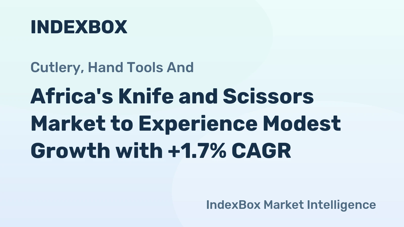 Africa's Knife and Scissors Market to Experience Modest Growth with +1.7% CAGR