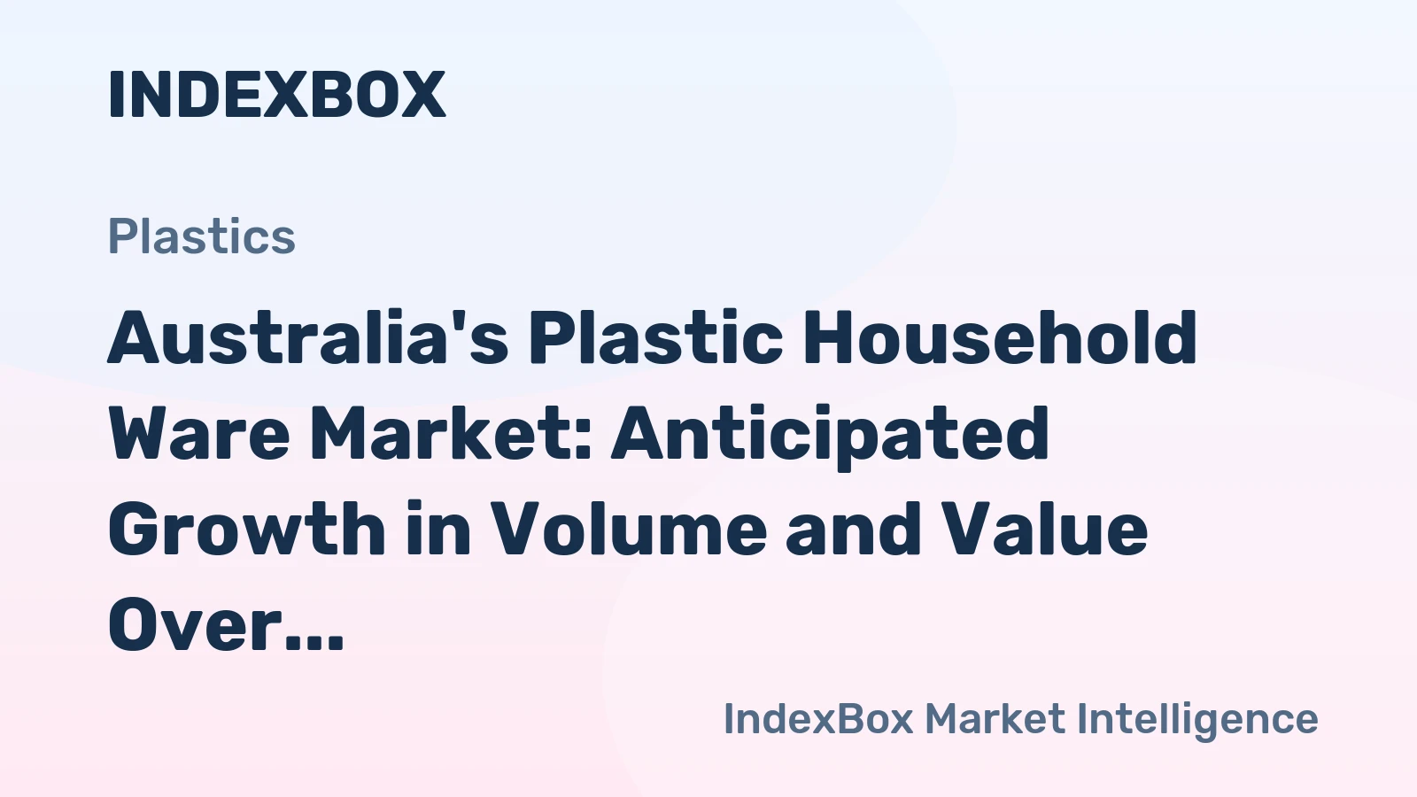 Australia's Plastic Household Ware Market: Anticipated Growth in Volume and Value Over Next Decade