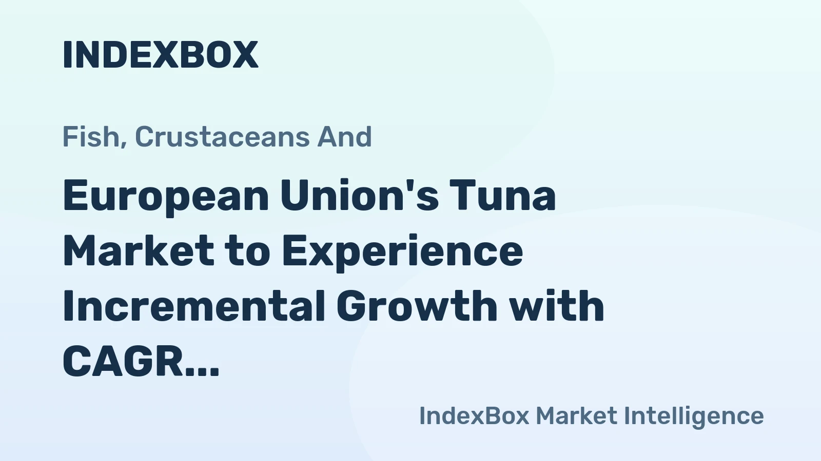 European Union's Tuna Market to Experience Incremental Growth with CAGR of +0.8% from 2024 to 2035