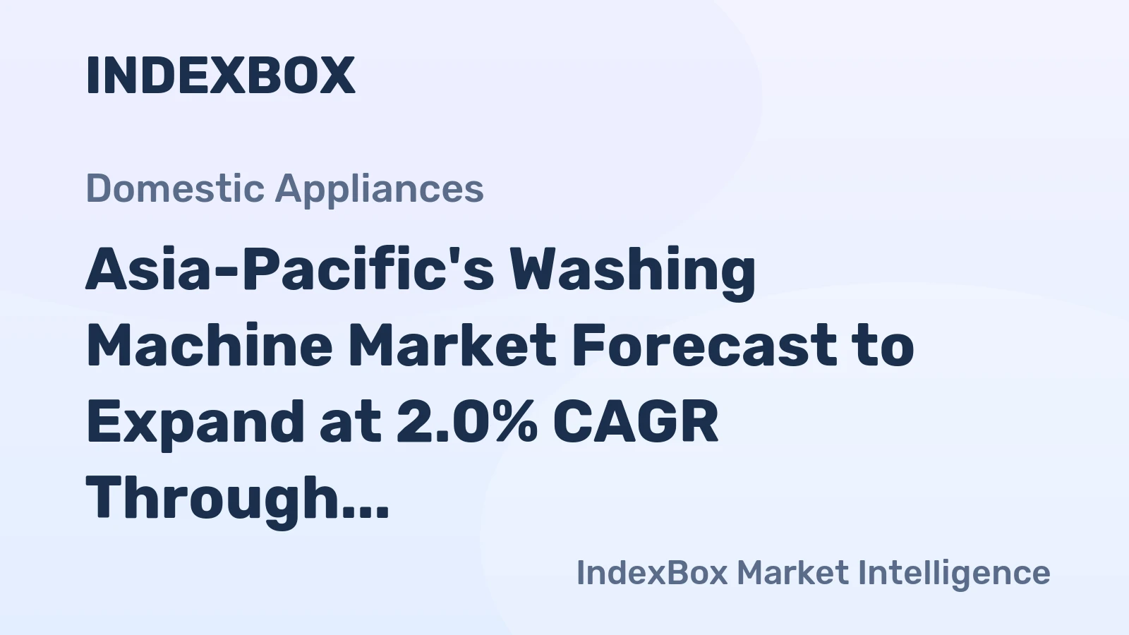 Asia-Pacific's Washing Machine Market Forecast to Expand at 2.0% CAGR Through 2035