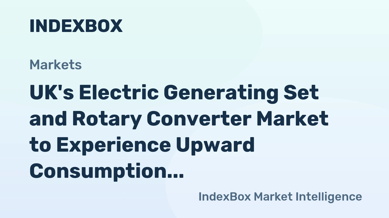 UK's Electric Generating Set and Rotary Converter Market to Experience Upward Consumption Trend with 589K Units and $1.4B Market Value by 2035