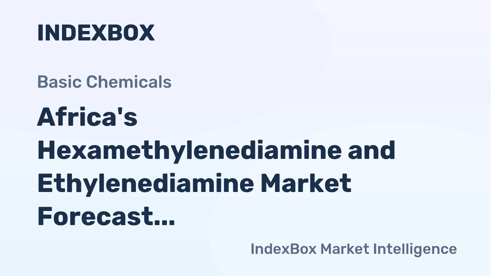 Africa's Hexamethylenediamine and Ethylenediamine Market Forecast Shows Slowing Growth at 0.7% CAGR