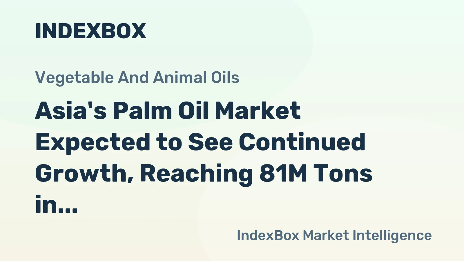 Asia's Palm Oil Market Expected to See Continued Growth, Reaching 81M Tons in Volume and $90.9B in Value by 2035