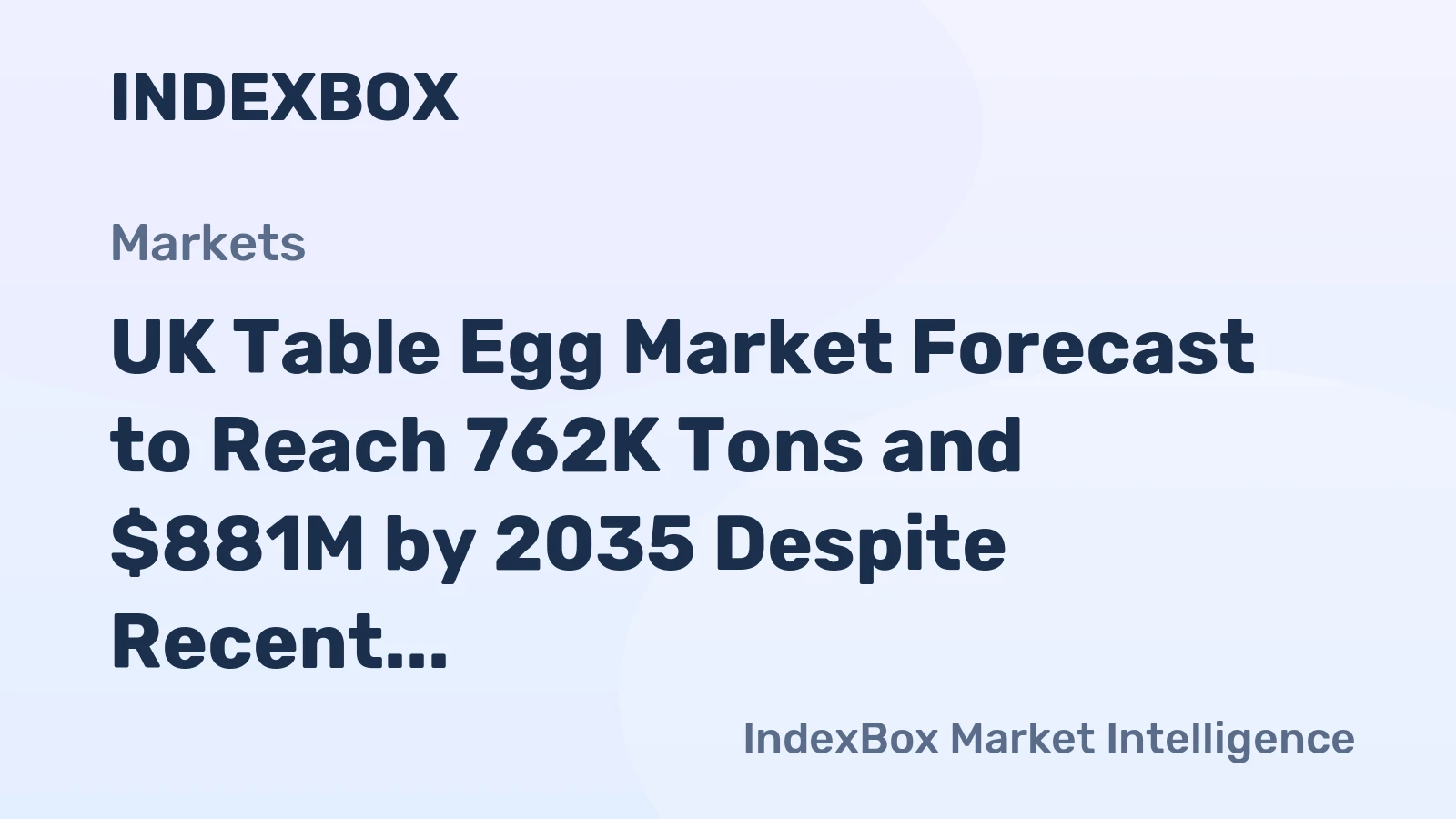 UK Table Egg Market Forecast to Reach 762K Tons and $881M by 2035 Despite Recent Contraction