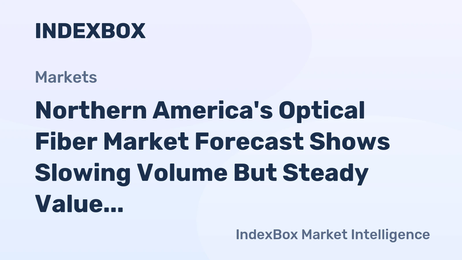Northern America's Optical Fiber Market Forecast Shows Slowing Volume But Steady Value Growth With a +0.9% CAGR