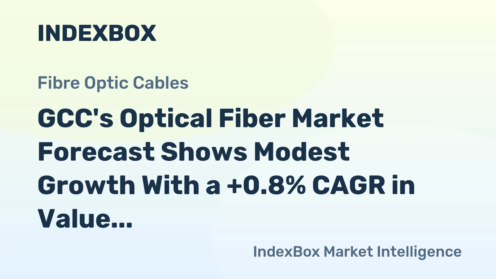 GCC's Optical Fiber Market Forecast Shows Modest Growth With a +0.8% CAGR in Value