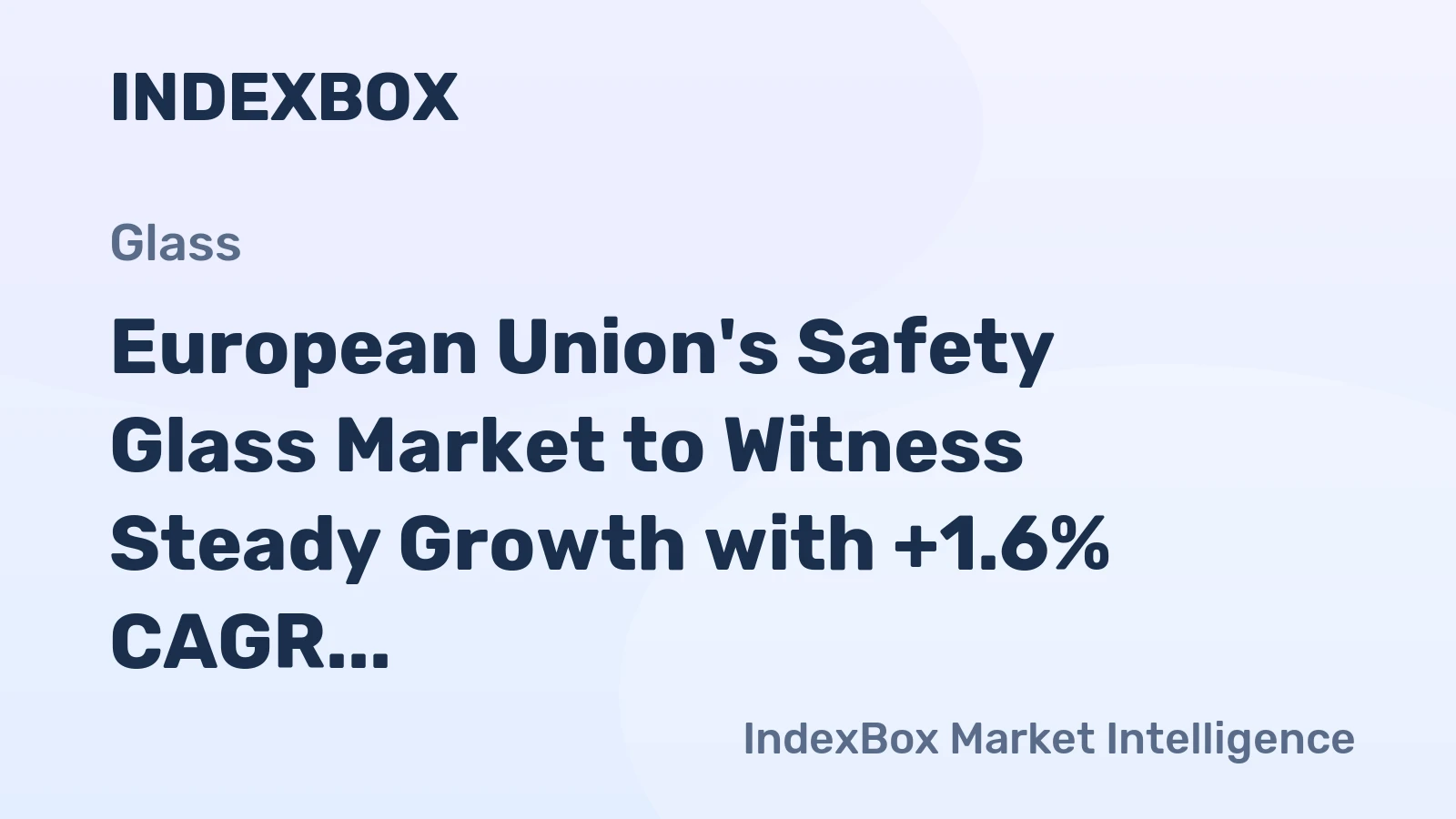European Union's Safety Glass Market to Witness Steady Growth with +1.6% CAGR through 2035
