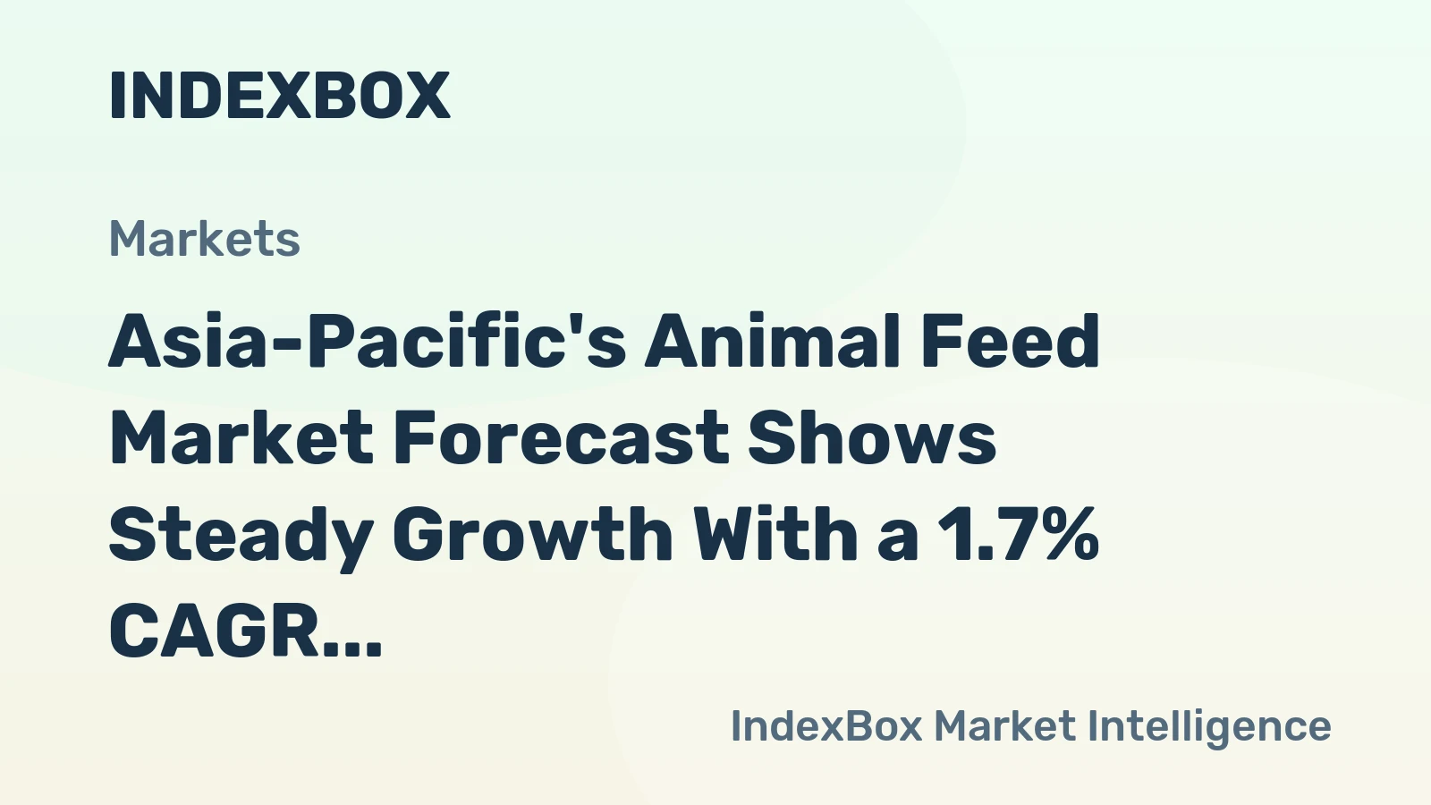Asia-Pacific's Animal Feed Market Forecast Shows Steady Growth With a 1.7% CAGR in Value