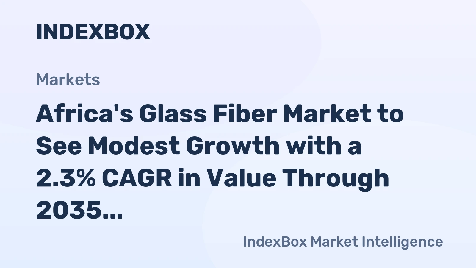 Africa's Glass Fiber Market to See Modest Growth with a 2.3% CAGR in Value Through 2035