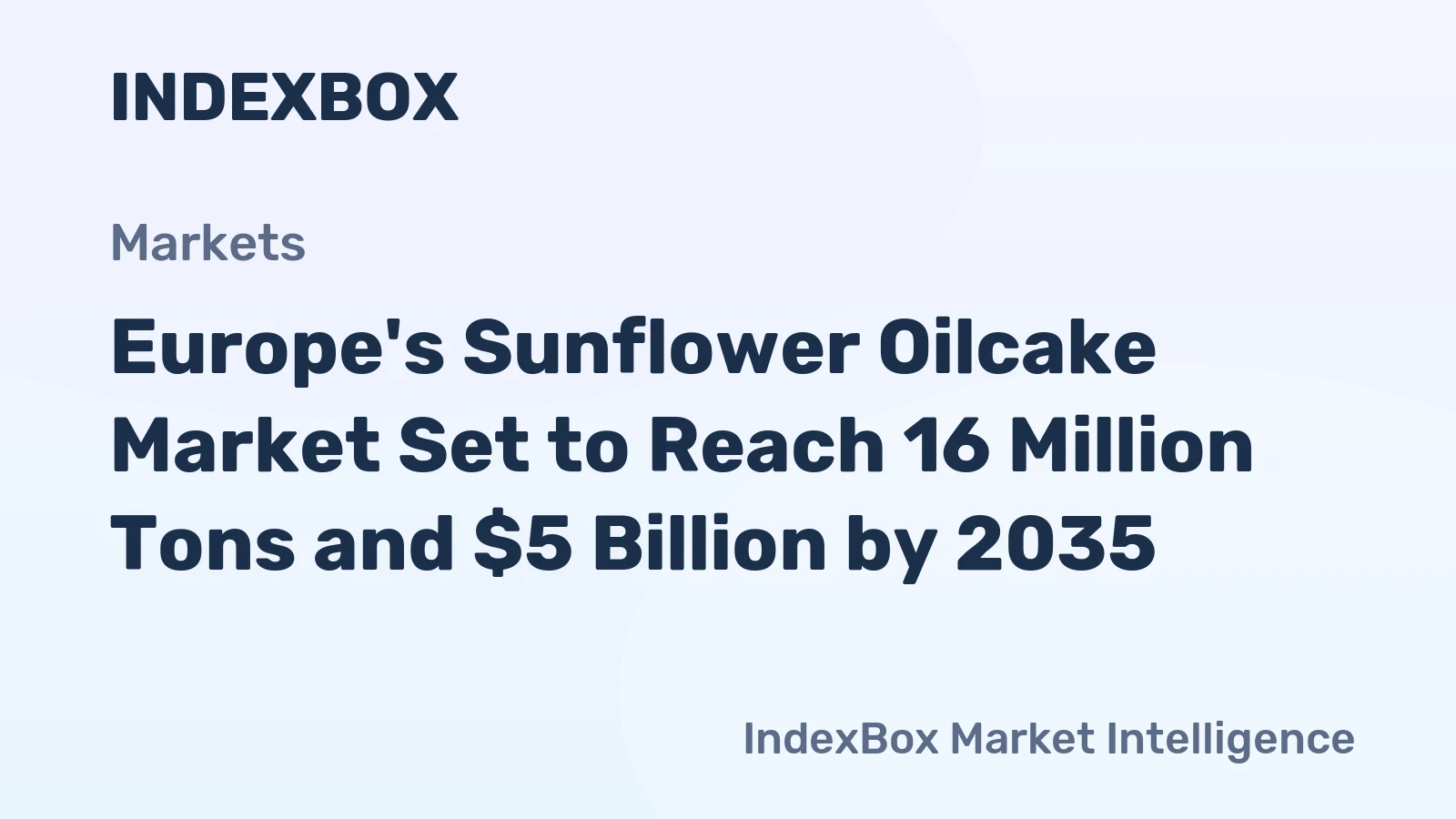 Europe's Sunflower Oilcake Market Set to Reach 16 Million Tons and $5 Billion by 2035