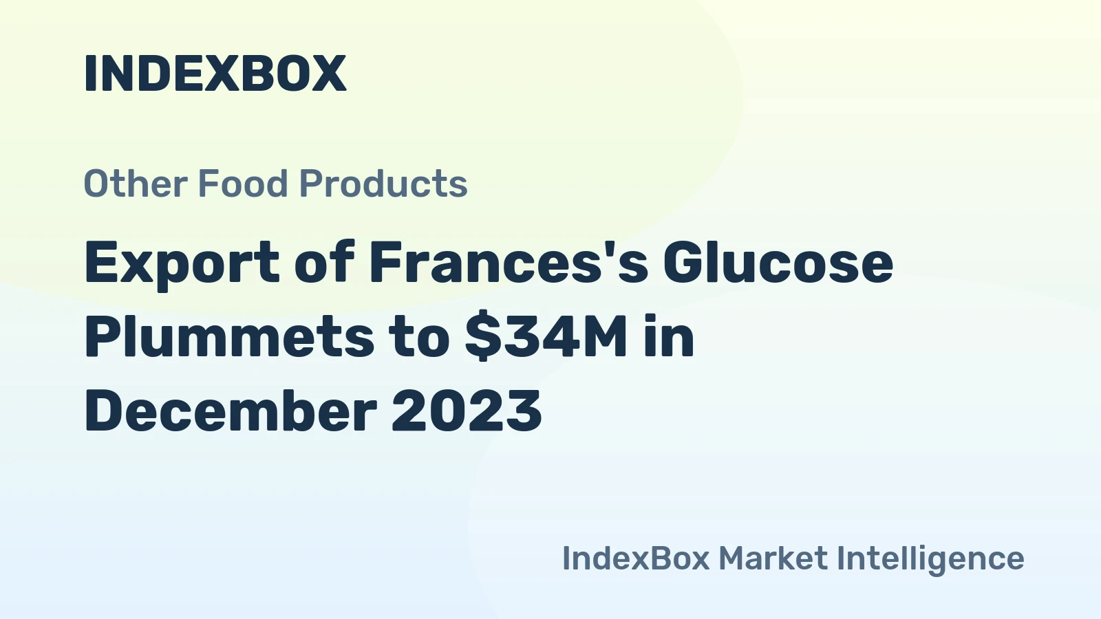 Export of Frances's Glucose Plummets to $34M in December 2023