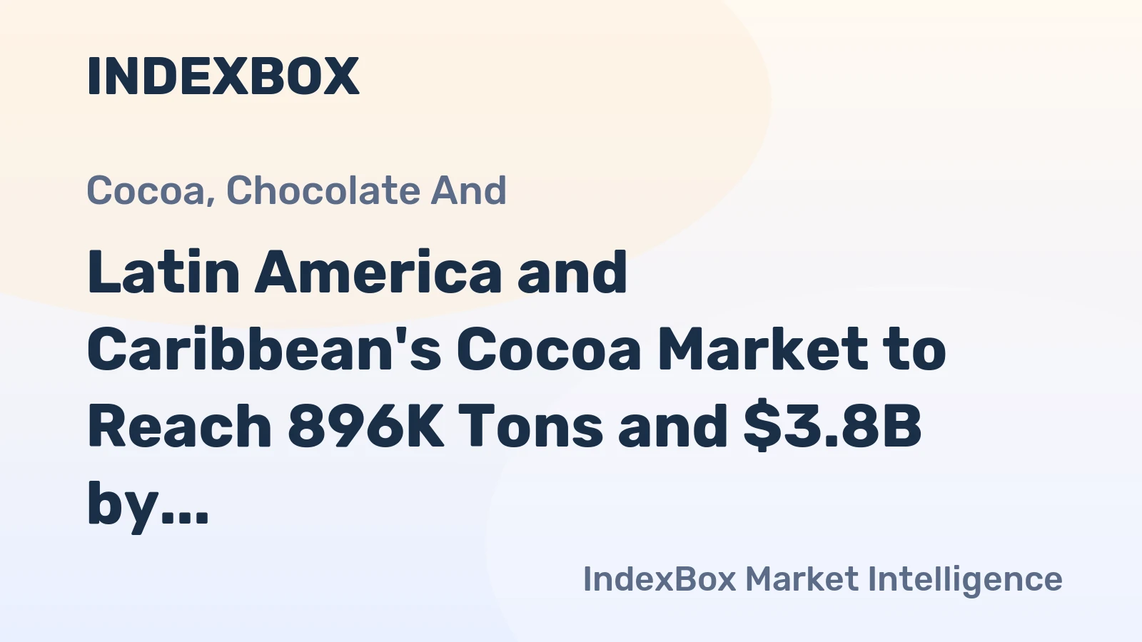 Latin America and Caribbean's Cocoa Market to Reach 896K Tons and $3.8B by 2035