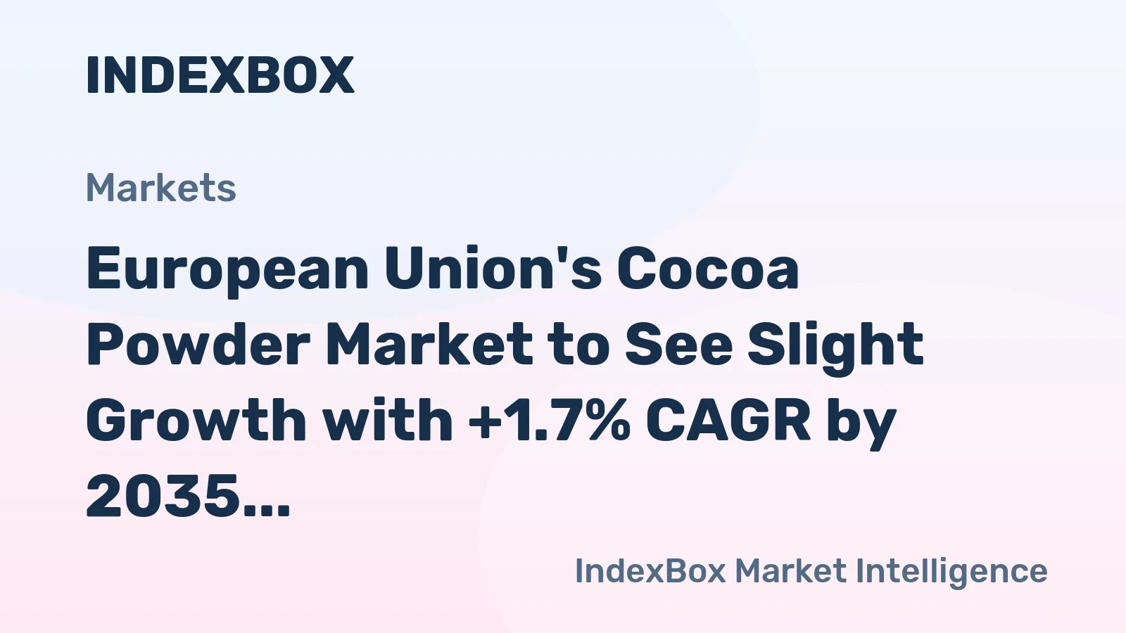 European Union's Cocoa Powder Market to See Slight Growth with +1.7% CAGR by 2035