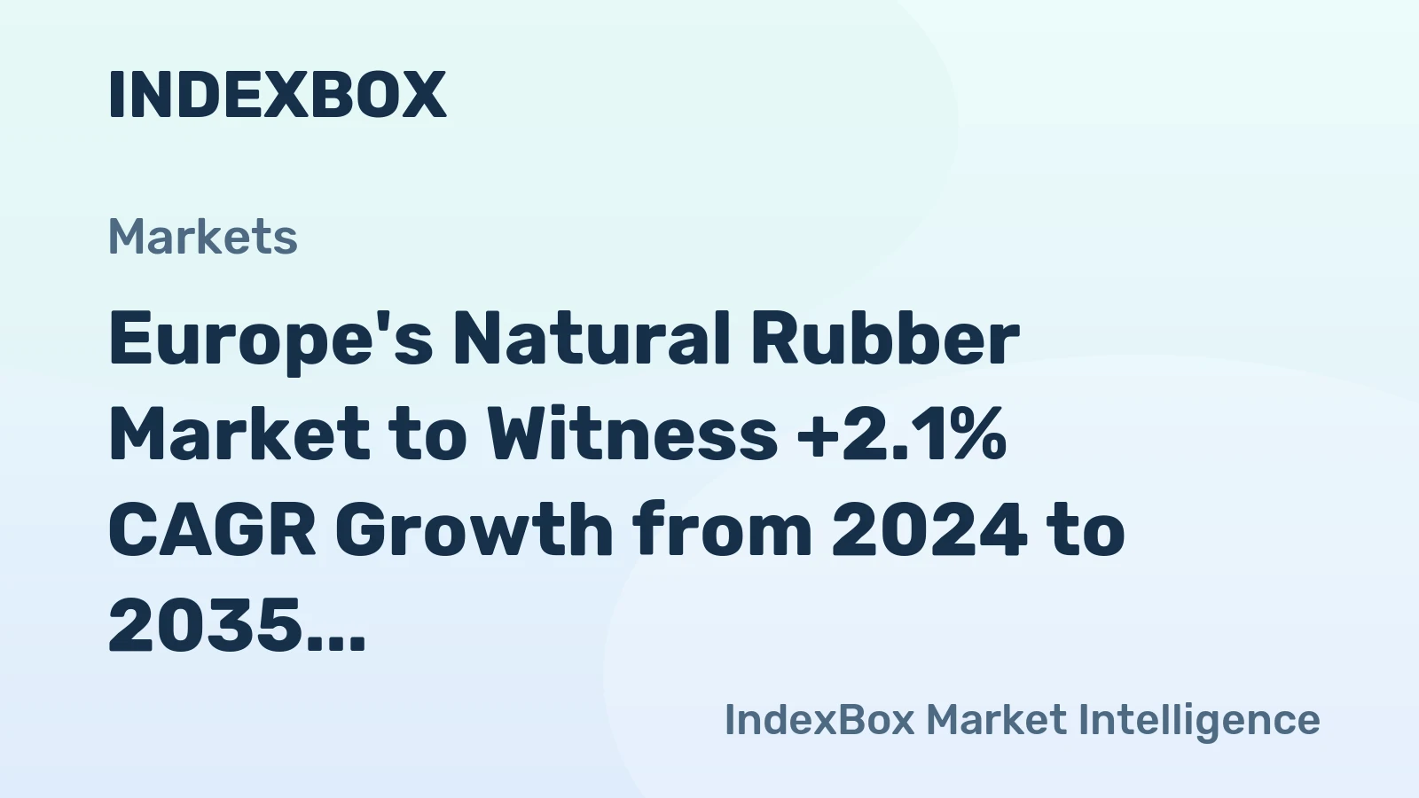 Europe's Natural Rubber Market to Witness +2.1% CAGR Growth from 2024 to 2035