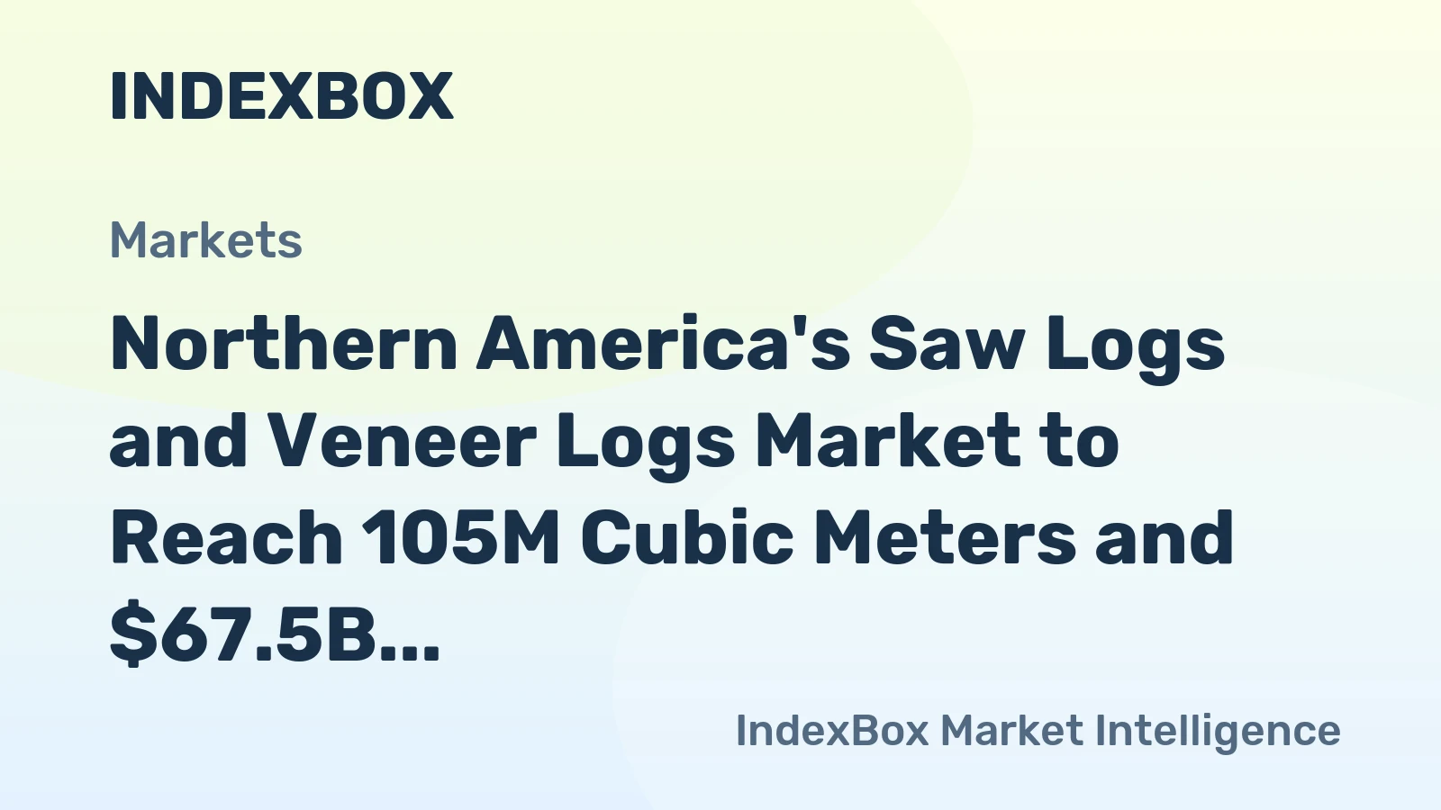 Northern America's Saw Logs and Veneer Logs Market to Reach 105M Cubic Meters and $67.5B by 2035