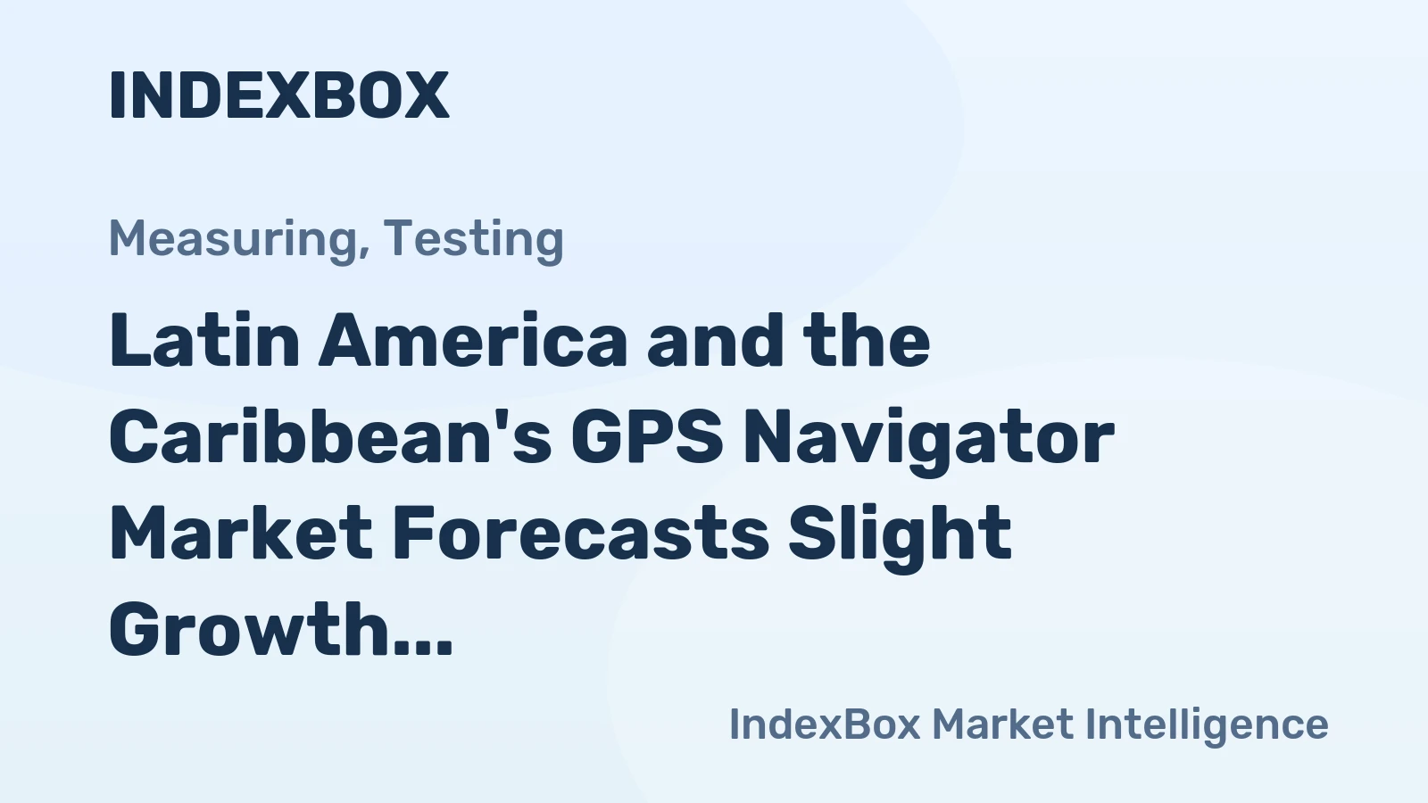 Latin America and the Caribbean's GPS Navigator Market Forecasts Slight Growth with a +0.5% Value CAGR