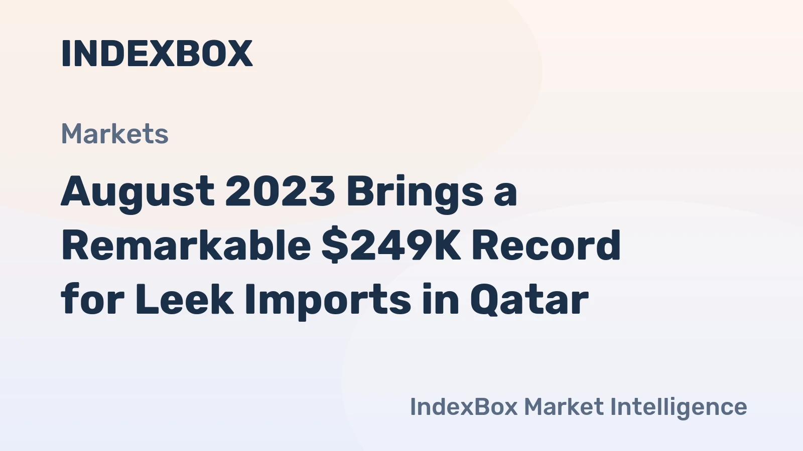 August 2023 Brings a Remarkable $249K Record for Leek Imports in Qatar