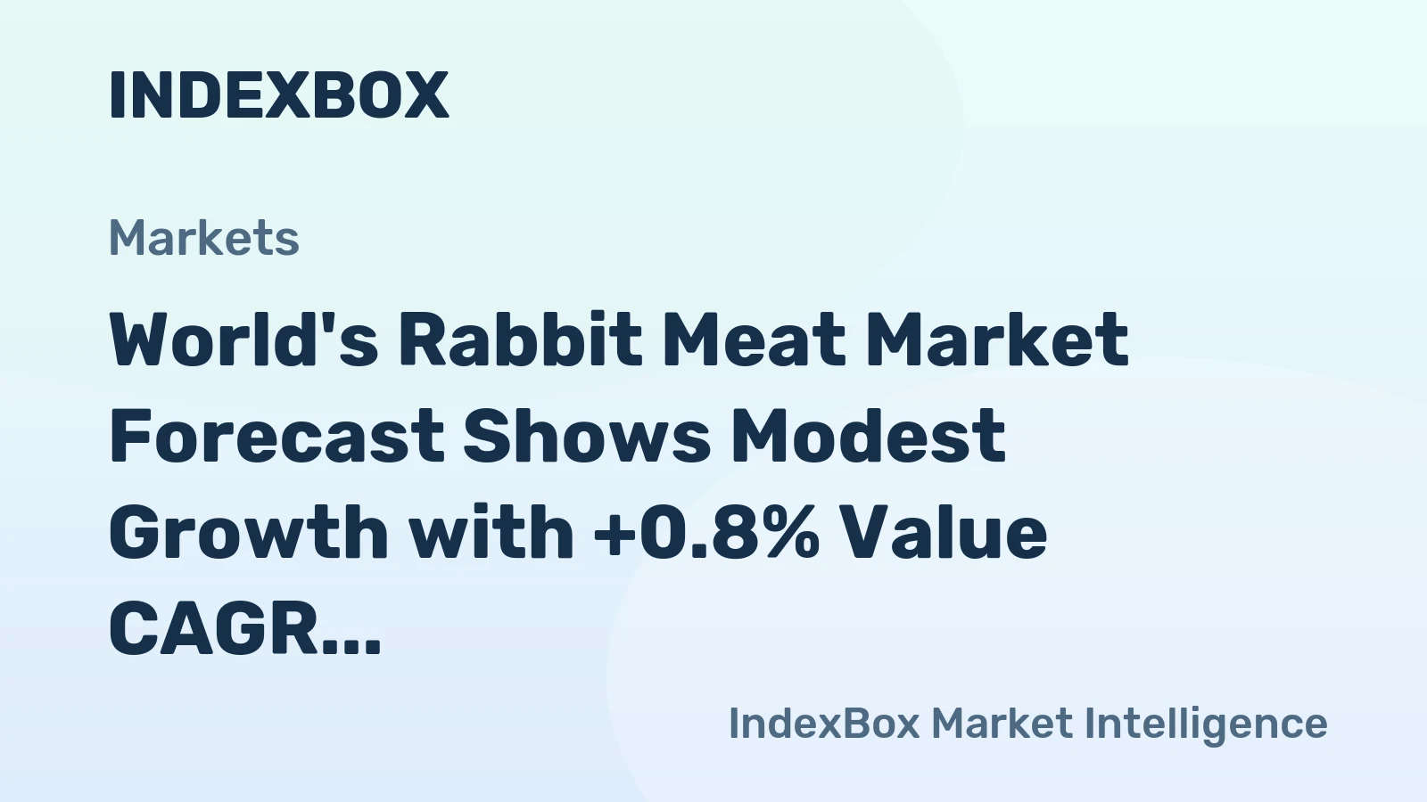 World's Rabbit Meat Market Forecast Shows Modest Growth with +0.8% Value CAGR Through 2035