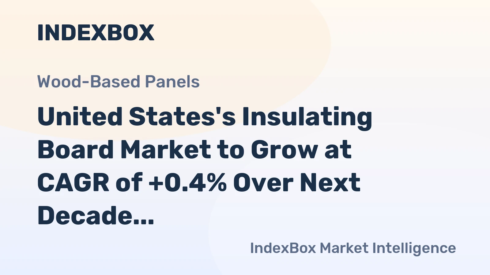 United States's Insulating Board Market to Grow at CAGR of +0.4% Over Next Decade